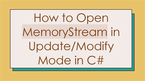 How To Open Memorystream In Updatemodify Mode In C Youtube