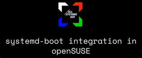 Tumbleweed Gets Systemd Boot Support Opensuse News