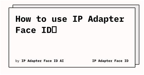 How To Use IP Adapter Face ID IP Adapter Face ID