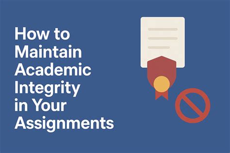 How To Maintain Academic Integrity In Your Assignments