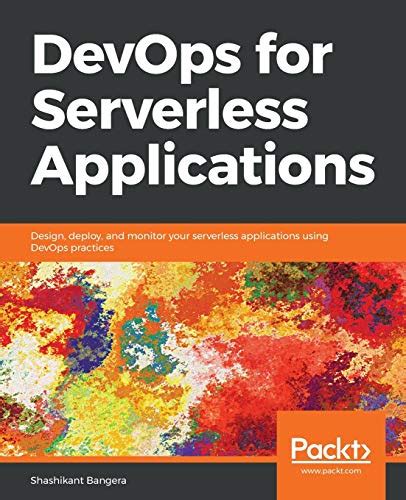 Devops For Serverless Applications Design Deploy And Monitor Your Serverless