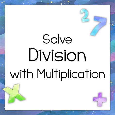 Solve Division With Multiplication Digital Math Games