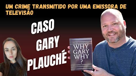 Aquele Do Gary Plauché Caso Jody Plauché Youtube