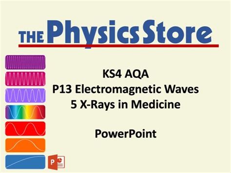 KS GCSE Physics AQA P X Rays In Medicine PowerPoint Teaching Resources