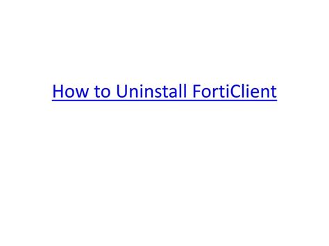 PPT How To Uninstall FortiClient PowerPoint Presentation Free Download ID 7512098