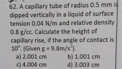 A Capillary Tube Of Radius 05 Mm Is Dipped Vertically In A Liquid Of Sur