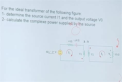 Solved For The Ideal Transformer Of The Following Figure Chegg