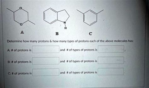 SOLVED Determine How Many Protons How Many Types Of Protons Each Of The Above Molecules Has A