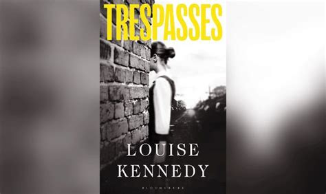 Trespasses Louise Kennedy The Phoenix Magazine