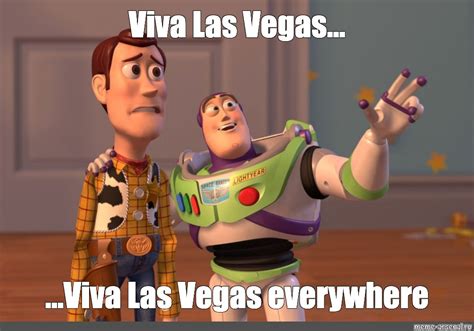 Meme Viva Las Vegas Viva Las Vegas Everywhere All Templates