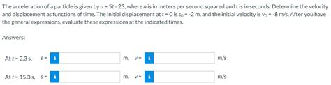 solved the acceleration of a particle is given by a 5t