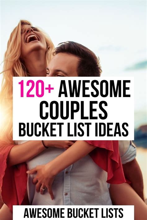 Couples Bucket List 120 Awesome Ideas Awesome Bucket Lists