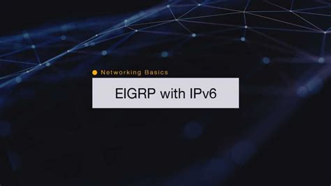Networking Basics How To Implement Eigrp For Ipv6