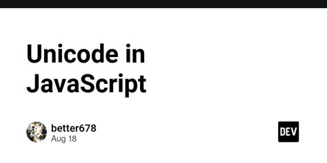 Unicode In Javascript Rdevto