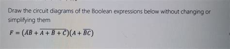 Solved Draw The Circuit Diagrams Of The Boolean Expressions Chegg