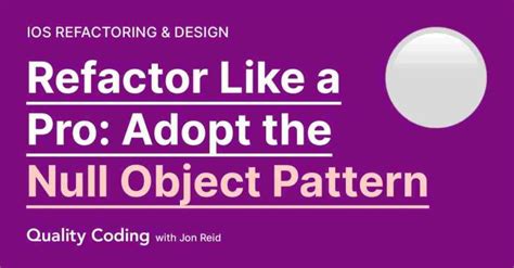 Ted M Young On Linkedin Refactor Like A Pro Adopt The Null Object