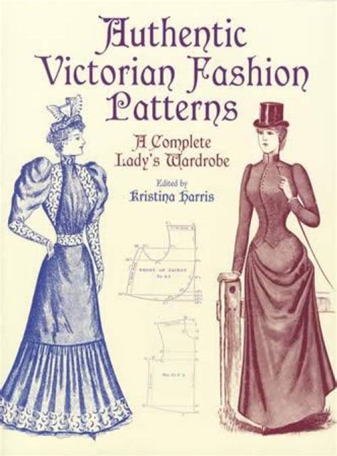 Authentic Victorian Fashion Patterns A Complete Ladys Wardrobe