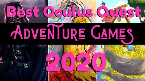 Best Oculus Quest Adventure Games 2020 Best Vr Adventure Games