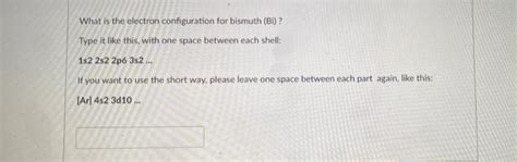 Solved What Is The Electron Configuration For Bismuth Bi