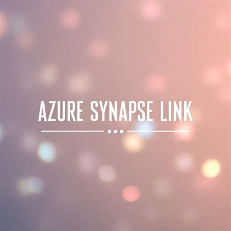 Dynamics Finance And Operations Azure Synapse The ‘new Data Lake