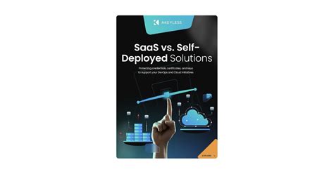 Saas Vs Self Hosted Secrets Management Solutions Akeyless