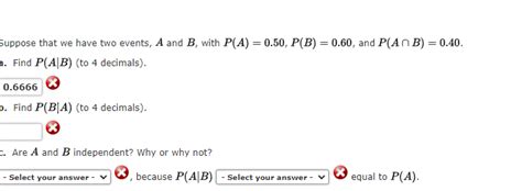 Solved Suppose That We Have Two Events A And B With Chegg Com