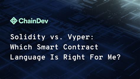 Solidity vs Vyper不同的智能合约语言的优缺点