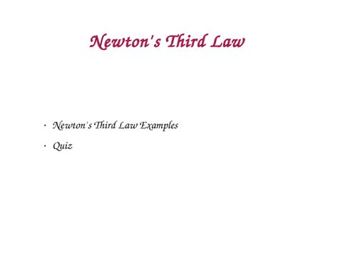 PPT Newtons Third Law Outline Newtons Third Law Examples Quiz DOKUMEN TIPS