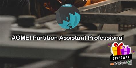 Aomei Partition Assistant Professional Giveaway Download And Key Official