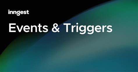Events And Triggers Inngest Documentation