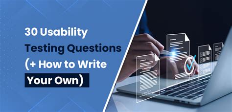 30 Usability Testing Questions How To Write Your Own