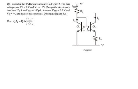 solved q2 consider the widlar current source in figure 2