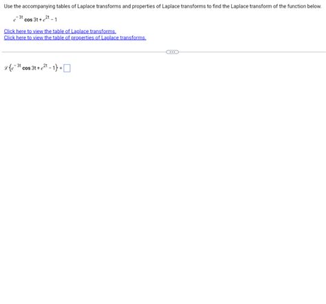 solved use the accompanying tables of laplace transforms and