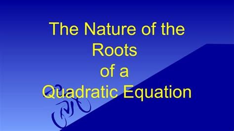 Nature Of The Roots And Sum And Product Of The Roots Of A Quadratic Equation Pdf Physics