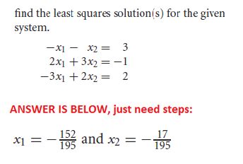 Solved Find The Least Squares Solution S For The Given Chegg Com
