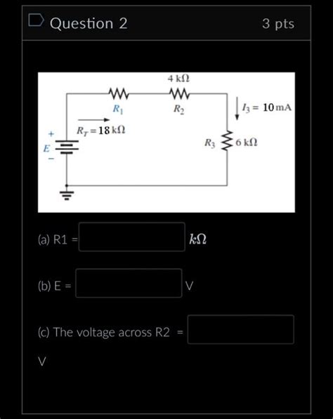 Solved Question 2 3 pts a R1 kΩ b E V c The voltage Chegg com