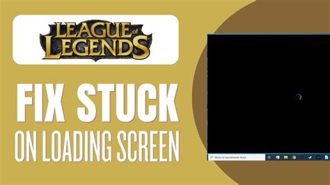 how to fix league of legends stuck on loading screen youtube