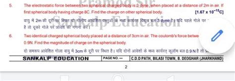 The Electrostatic Force Between Two Spherical Charged Bedy Is 3 Dyow Whe