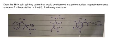 Solved Draw The H H Spin Splitting Patern That Would Be