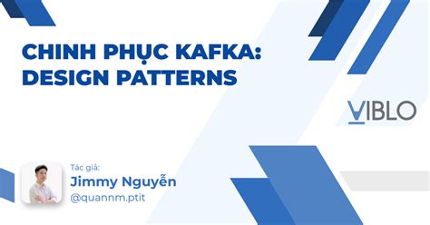 Chinh Phục Kafka Design Patterns Viblo
