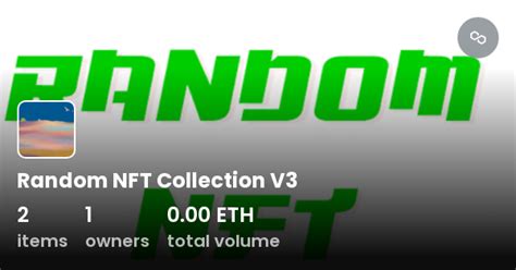 Random Nft Collection V3 Collection Opensea