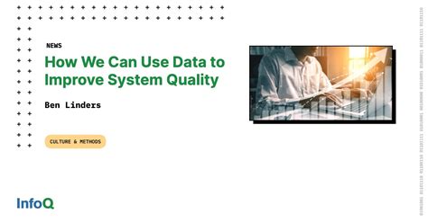 how we can use data to improve system quality infoq
