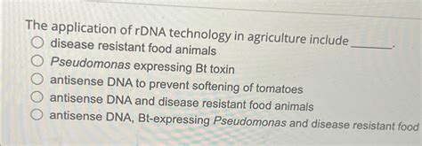 Solved The Application Of Rdna Technology In Agriculture