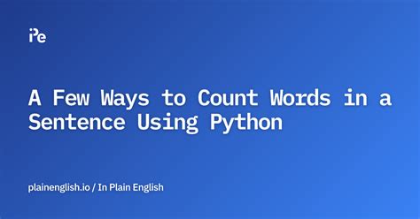 A Few Ways To Count Words In A Sentence Using Python