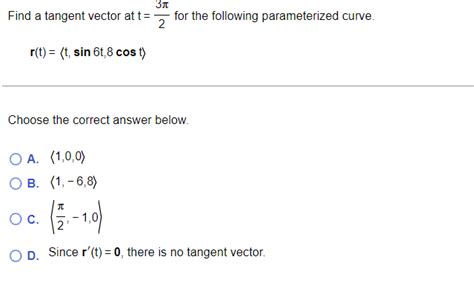 Solved Find a tangent vector at t π for the following Chegg