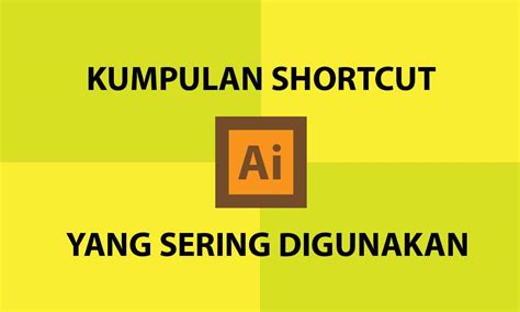Kumpulan Shortcut Adobe Illustrator Untuk Mempercepat Kerjamu Masvian