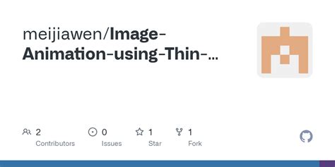 Github Meijiawen Image Animation Using Thin Plate Spline Motion Model