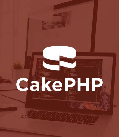CakePHP Development Company India CakePHP Framework Developers