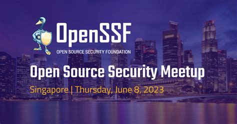 Inaugural Open Source Security Singapore Meetup Open Source Security