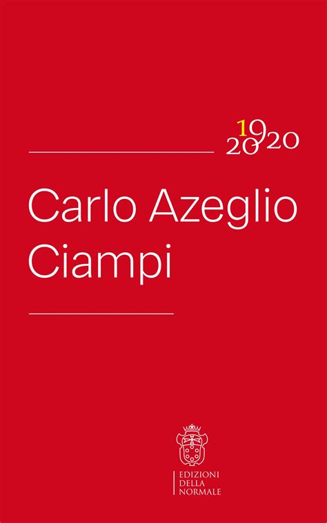 Carlo Azeglio Ciampi 1920 2020 Edizioni Della Normale Recensione Sabino Cassese Larte Di